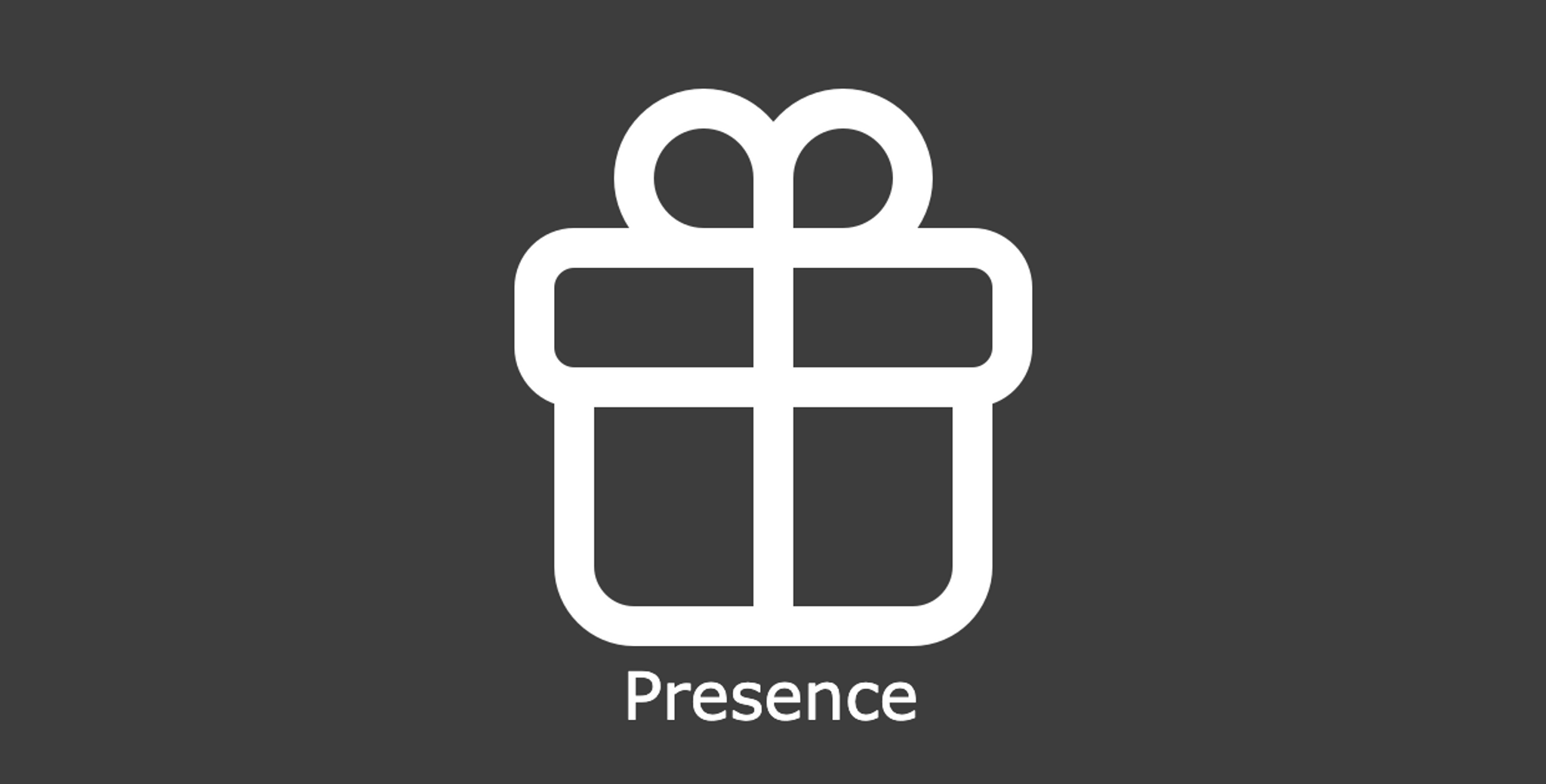 Presence